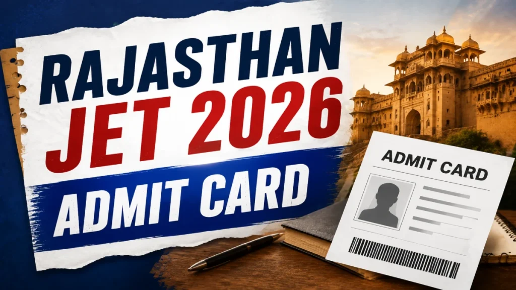 Rajasthan JET 2026 Admit Card (OUT) – Direct Download Link,